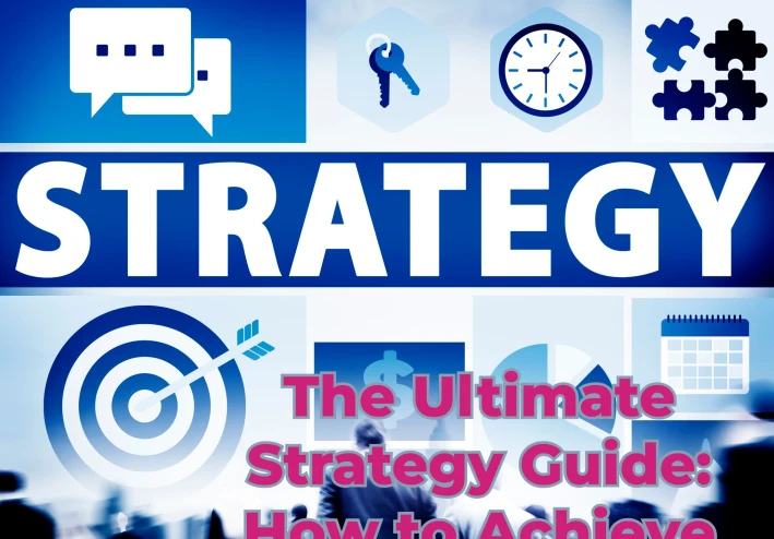 The Ultimate Strategy Guide: How to Achieve Success - أموالي منصة الناشرين